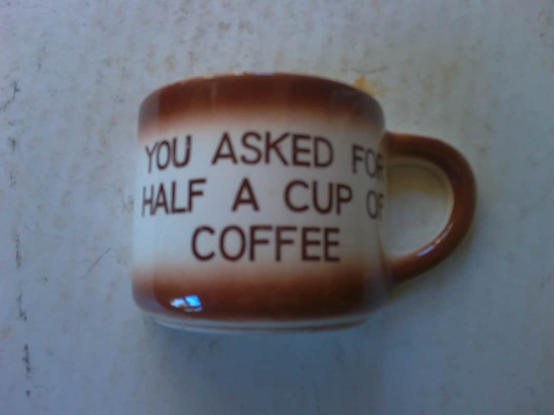 Half a Cup of Coffee Mug Whimsical 4 Oz Souvenir of 1960s Souvenir ...