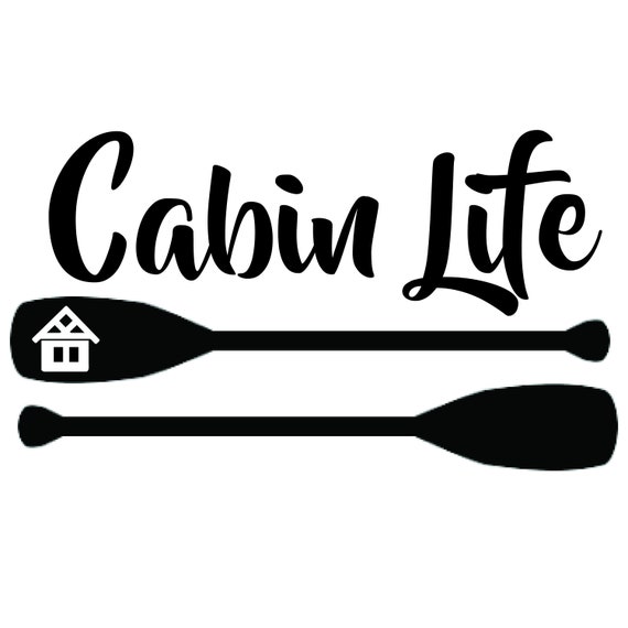 Cabin Life SVG Cabin JPG Cabin Life Clipart Paddle Cut - Etsy