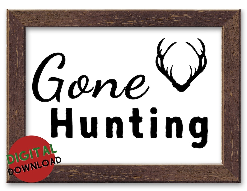 Gone Hunting Graphic Digital Download, PDF, JPG, PDF, Rustic, Cabin ...