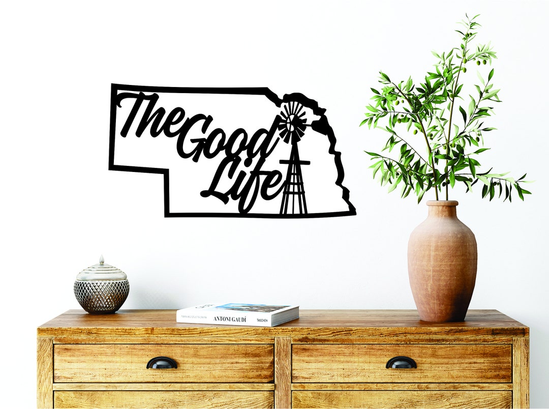 The Good Life Nebraska Sign, the Good Life Sign, Nebraska Sign ...