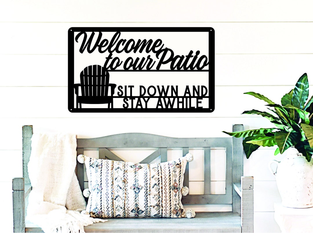 Welcome to Our Patio Sign, Patio Sign, Outdoor Sign, Metal Patio Sign ...