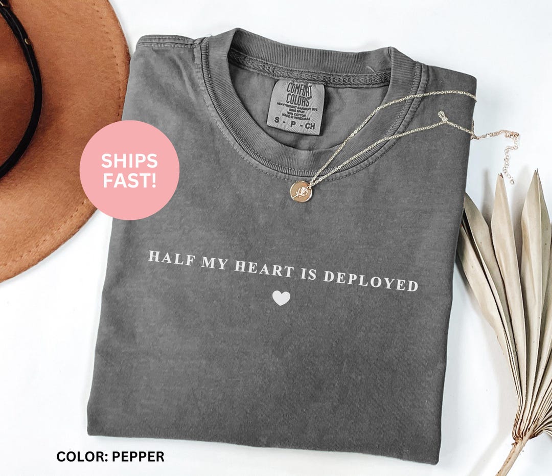Half My Heart is Deployed Shirt, Comfort Colors Military Countdown ...