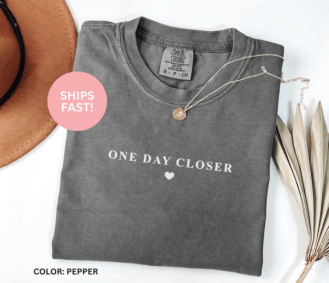 One Day Closer Shirt, Comfort Colors Military Countdown Shirt ...