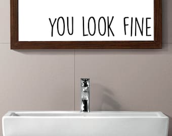 You Look Fine Positive, Inspirational Bathroom, Mirror, Wall Vinyl ...