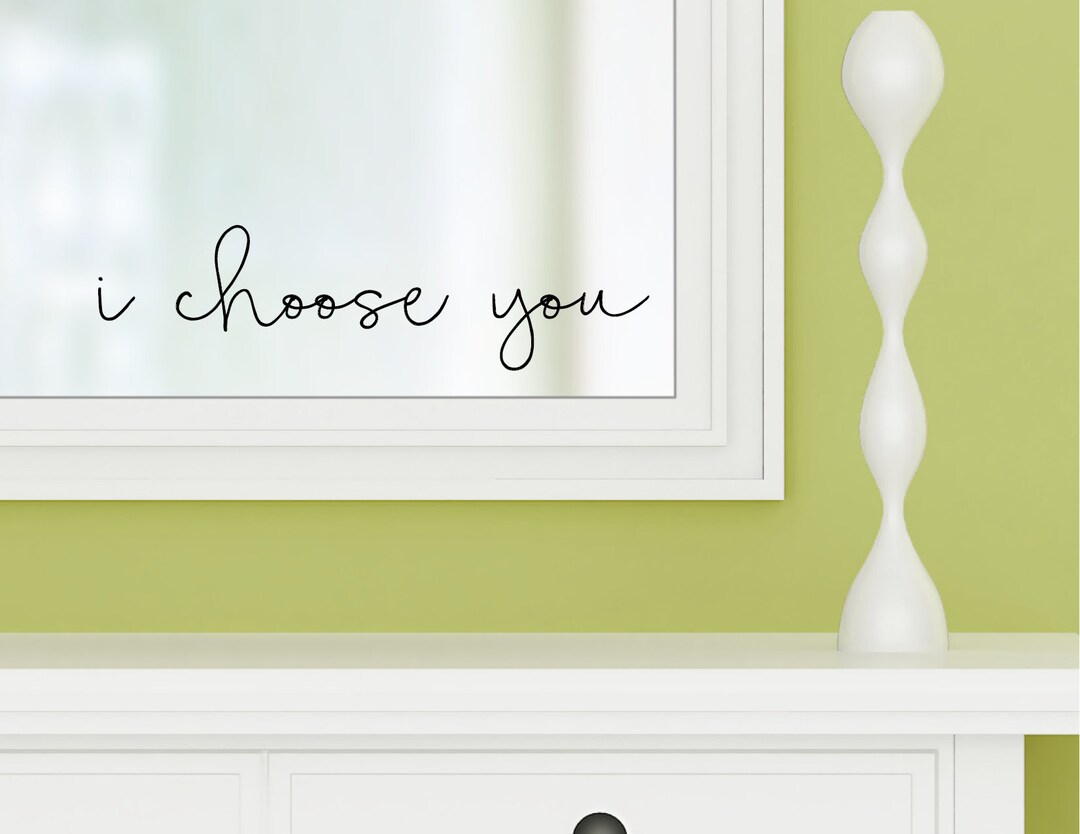 I CHOOSE YOU - Vinyl Wall Decal Sticker Inspirational Art Free Shipping ...