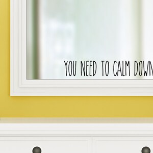 You Need to Calm Down - Vinyl Wall Decal Sticker Bathroom Mirror ...