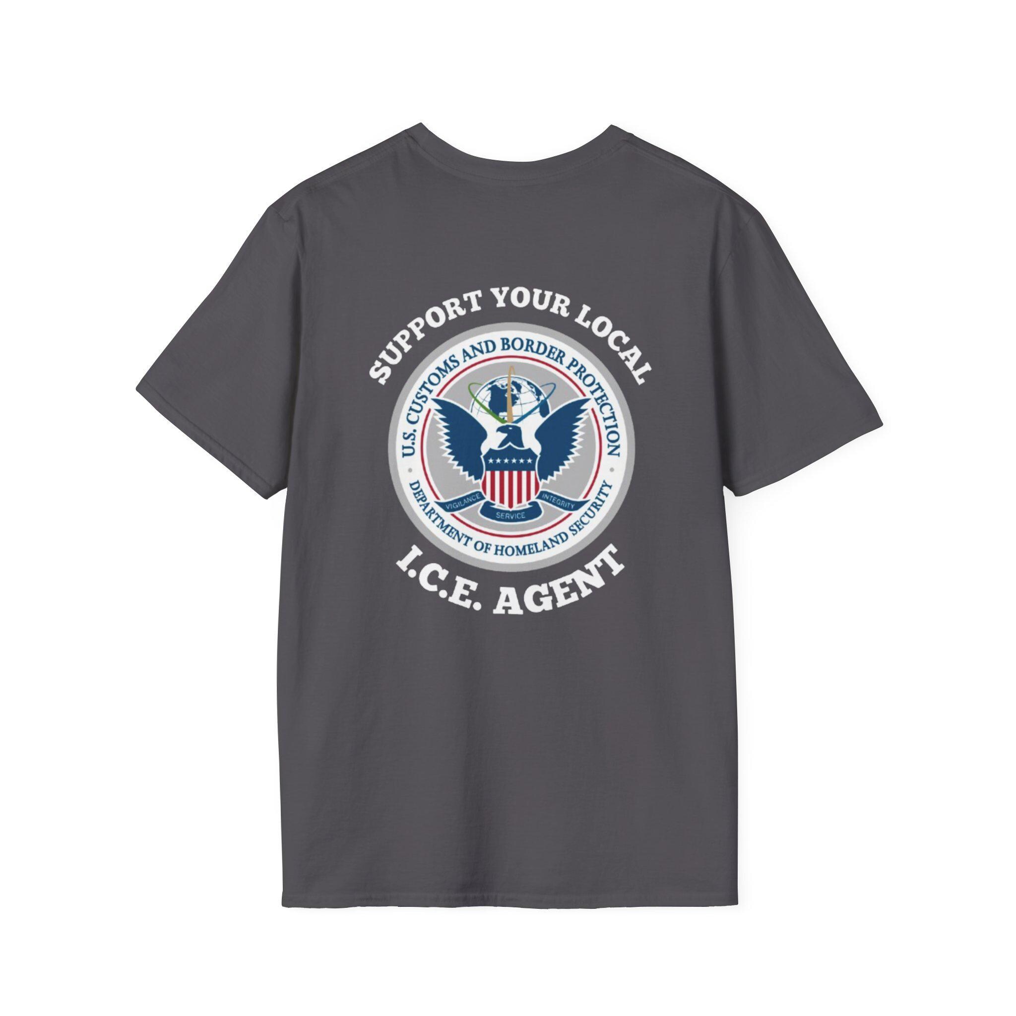 Support Your Local ICE Agent Border Patrol T-shirt - Etsy