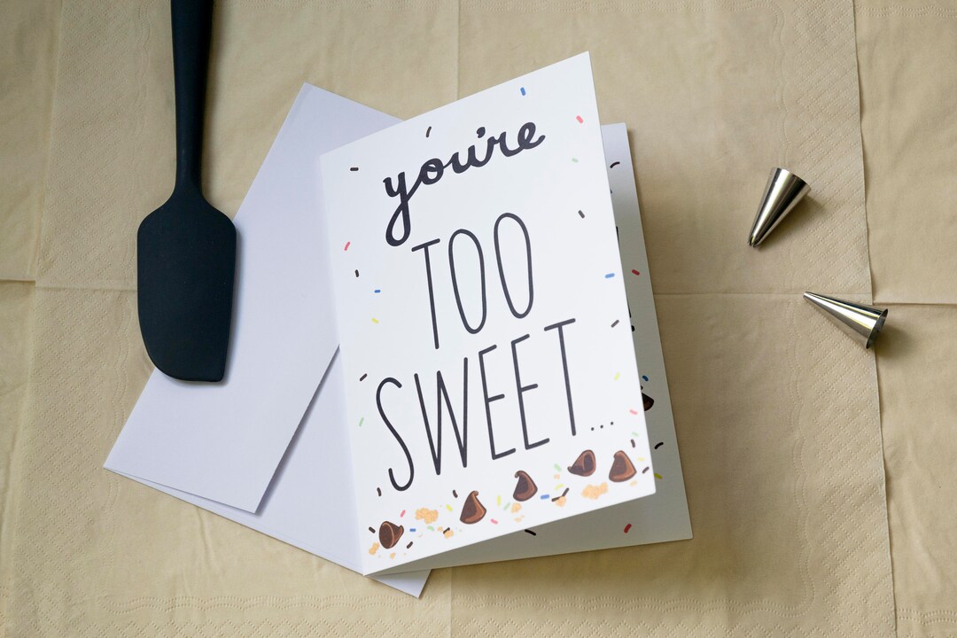 You're Too Sweet 5x7 Treat Pun Card Cute - Etsy