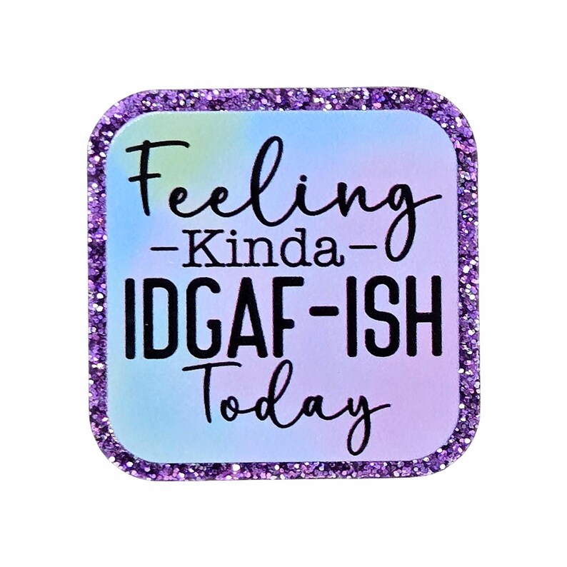 4 Funny Glitter Acrylic Flatbacks | Idgaf-ish Cabochons | Humor Charms ...