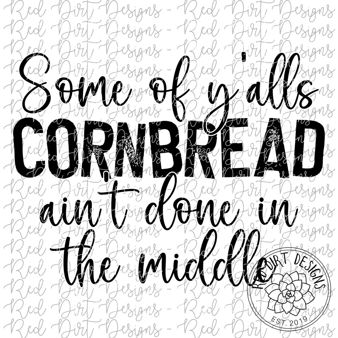 Some of Y'alls Cornbread Southern Saying PNG Sublimation File - Etsy