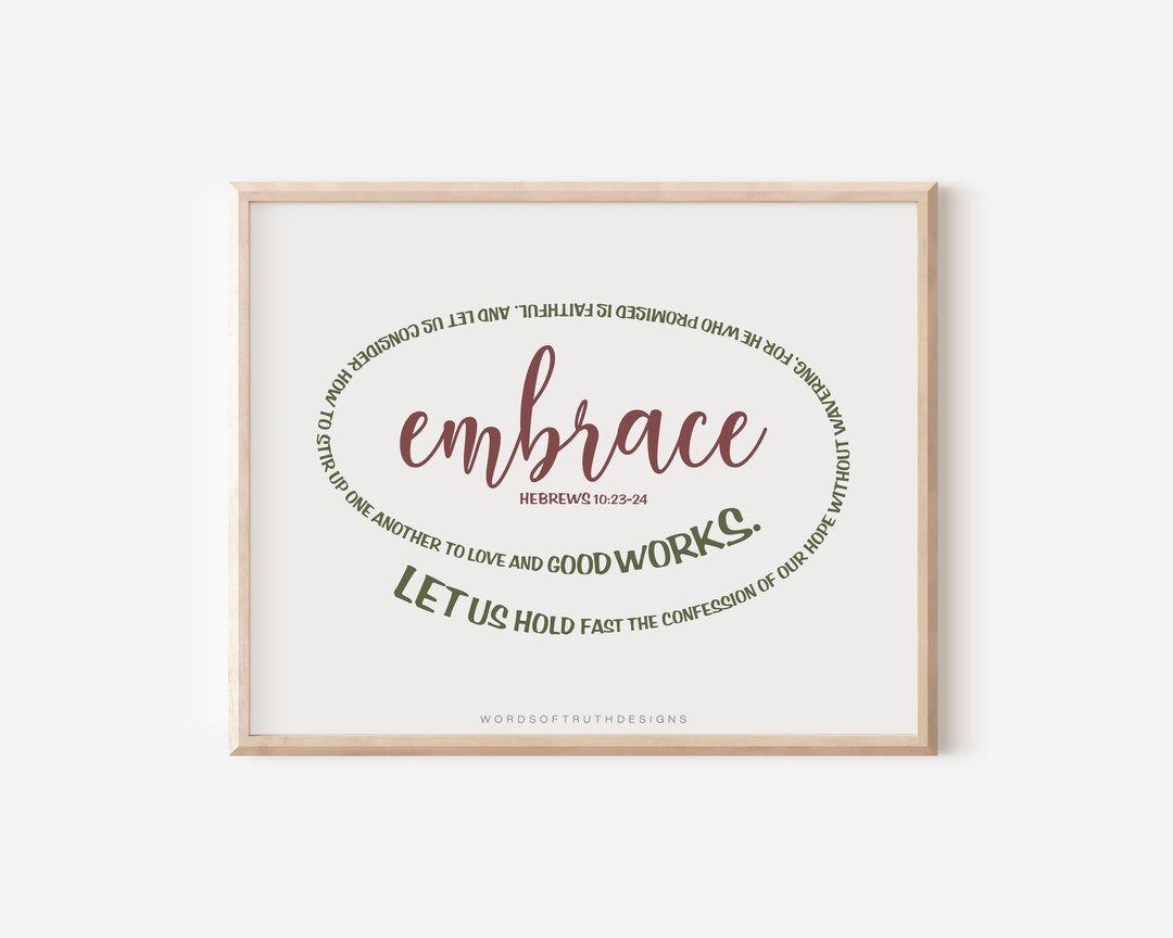 Embrace Word Art Print, Hebrews 10:23-24 Let Us Hold Fast the ...