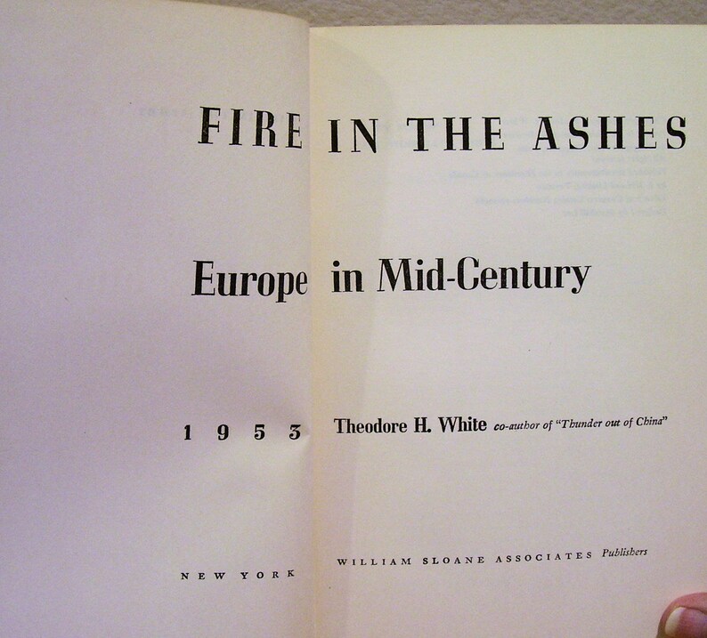 Fire in the Ashes, Europe in Mid Century by Theodore H. White, Vintage ...