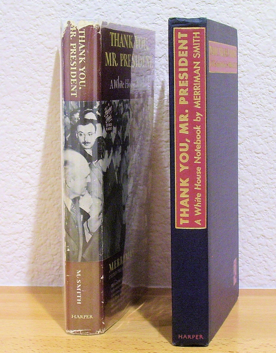 Thank You, Mr. President by Merriman Smith, Signed, Second Edition 1948 ...