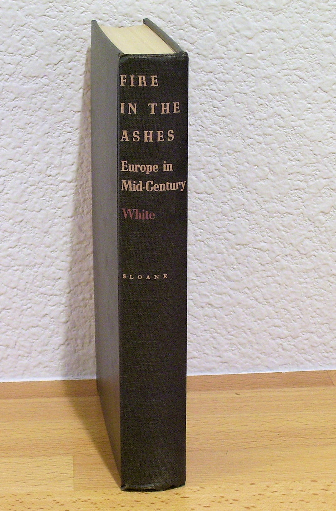 Fire in the Ashes, Europe in Mid Century by Theodore H. White, Vintage ...