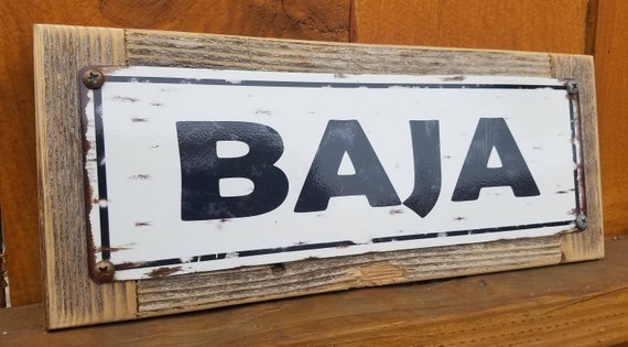 BAJA Mexico Metal Street Sign on Reclaimed Wood Frame FREE | Etsy