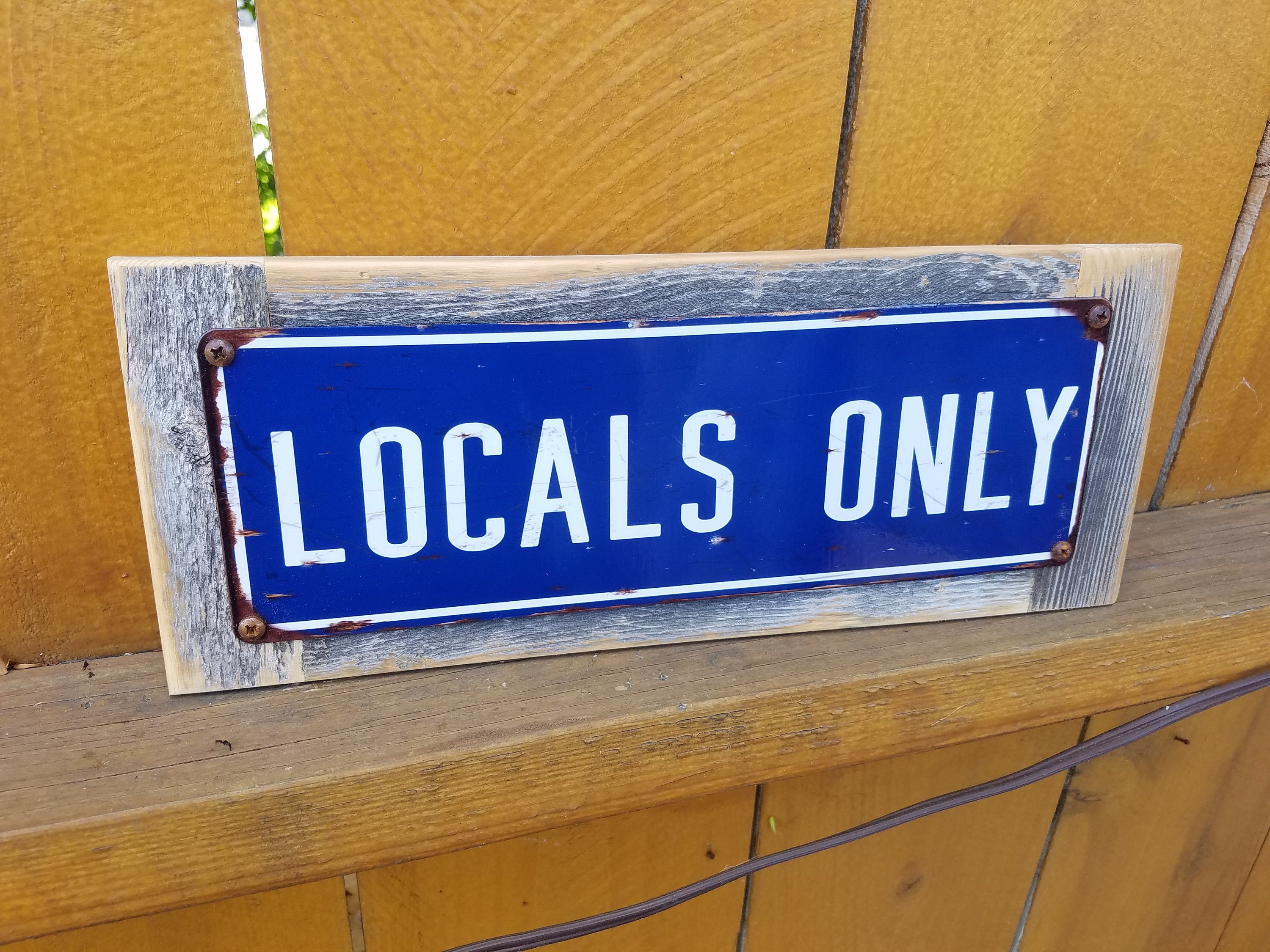 Locals Only Metal Street Sign Reclaimed Wood Frame | Etsy
