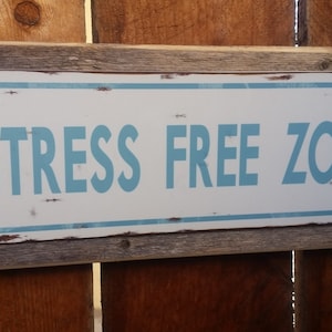 Stress Free Zone Metal Street Sigh on Reclaimed Wood Frame - Etsy