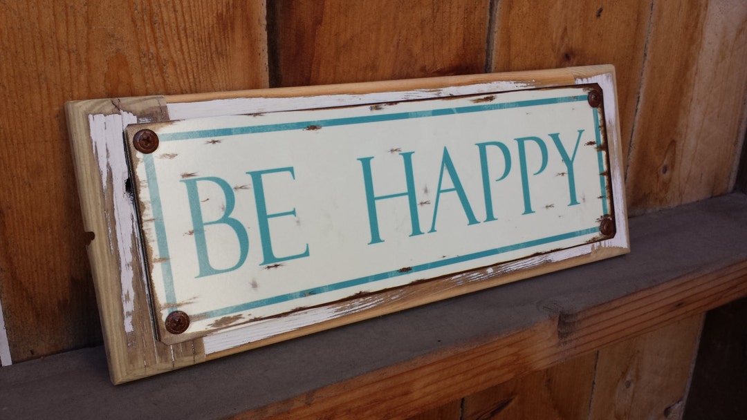 Be Happy Metal Street Sign on Reclaimed Wood Frame - Etsy