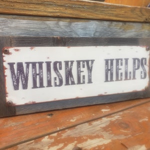 Whiskey Helps Metal Sign Reclaimed Wood Frame FREE SHIPPING Bar Decor ...