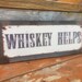 Whiskey Helps Metal Sign Reclaimed Wood Frame FREE SHIPPING Bar Decor ...