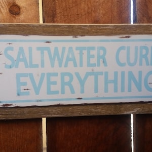 Saltwater Cures Everything Metal Street Sign Recycled Wood Frame - Etsy