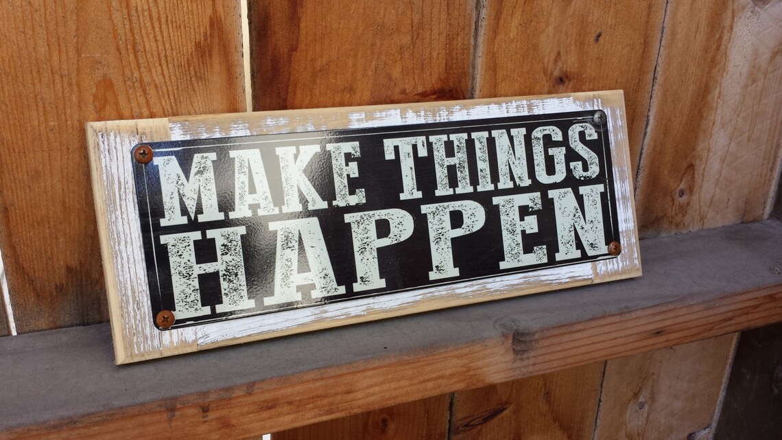 Make Things Happen Metal Sign Reclaimed Wood Frame FREE | Etsy
