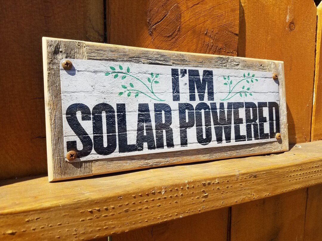 I'm Solar Powered Metal Sign on Reclaimed Wood Frame - Etsy