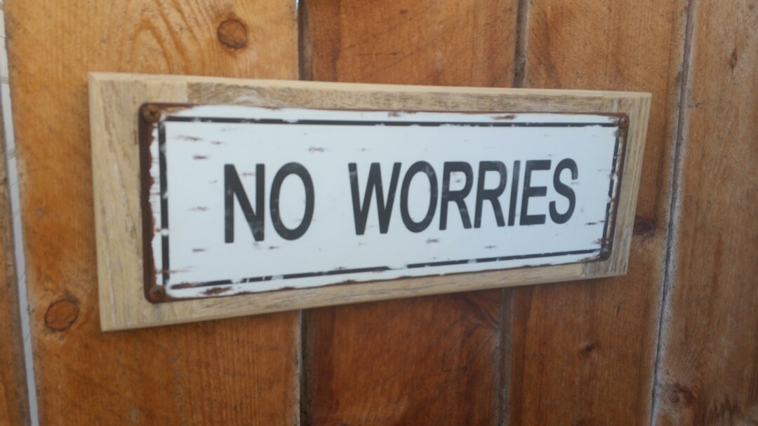 No Worries Metal Street Sign Mounted on Reclaimed Wood Frame - Etsy