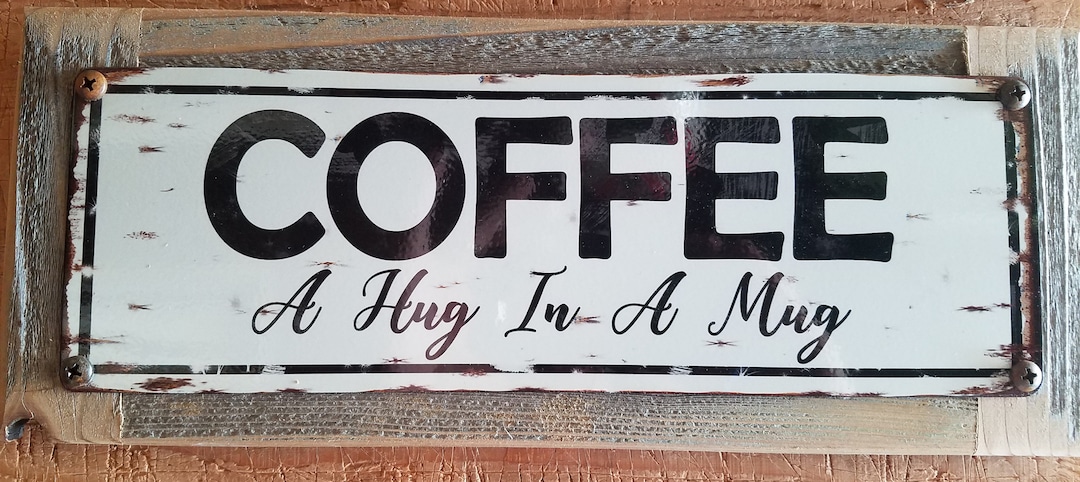 Coffee A Hug in A Mug Metal Street Sign Reclaimed Barn Wood Frame FREE ...