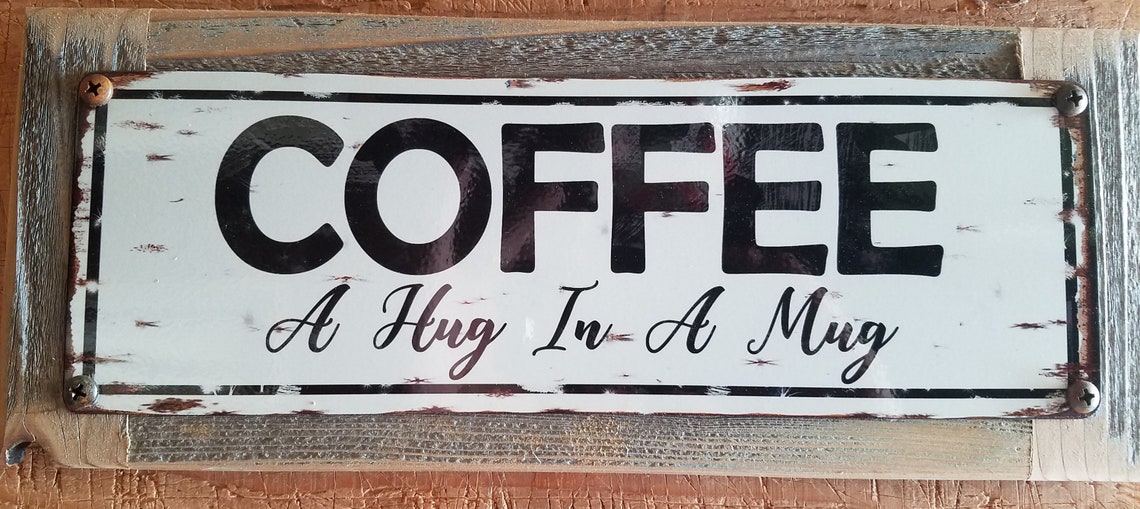 Coffee A Hug in A Mug Metal Street Sign Reclaimed Barn Wood | Etsy