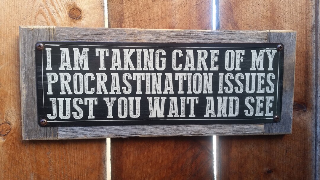 Procrastination Issues Metal Sign Reclaimed Wood Frame - Etsy