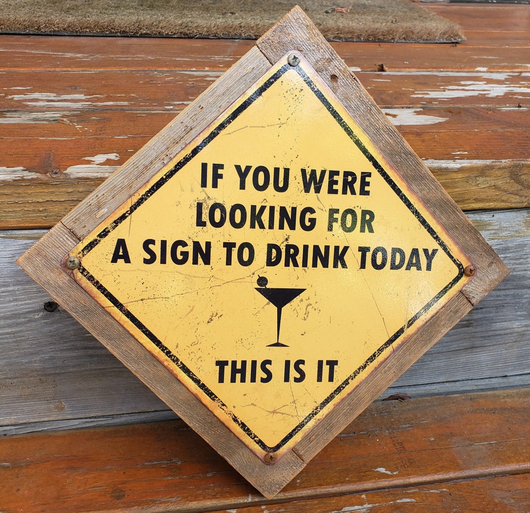 Looking for A Sign to Drink Metal Sign Reclaimed Wood Frame FREE ...