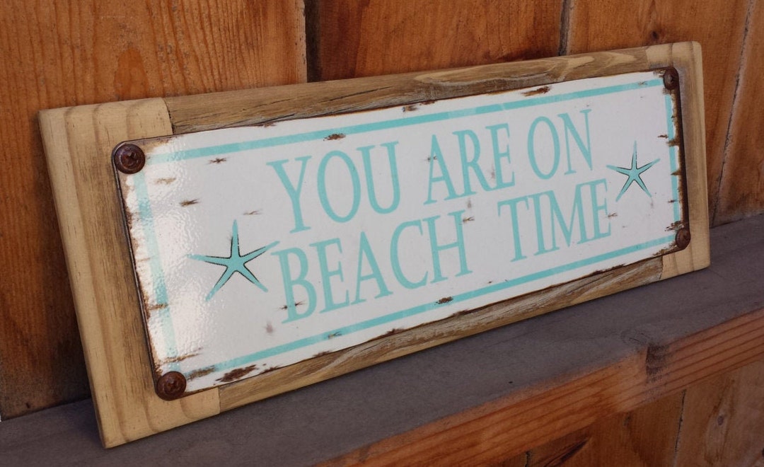 You Are on Beach Time Metal Sign Mounted on Reclaimed Wood Frame FREE ...