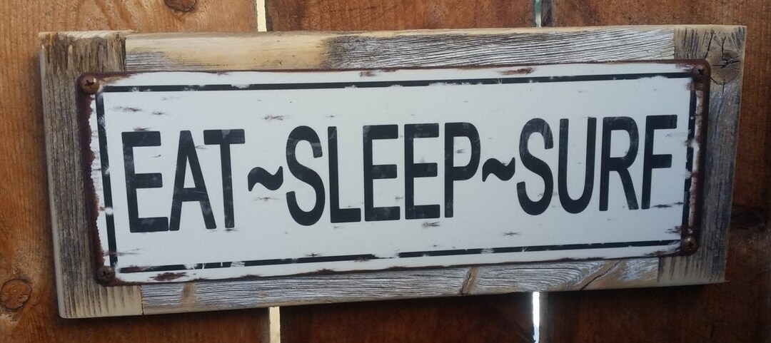 Eat Sleep Surf Metal Sign Mounted on Reclaimed Wood Frame FREE SHIPPING ...