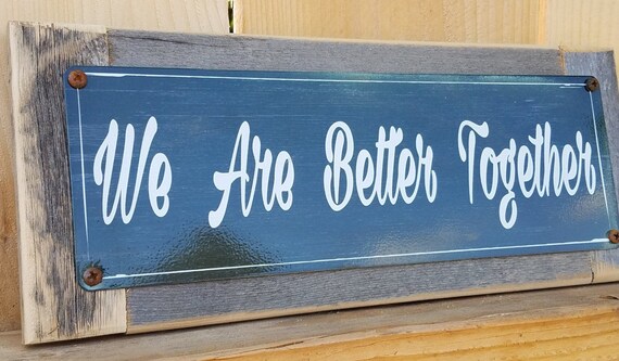 We Are Better Together Metal Sign Reclaimed Barn Wood Frame - Etsy