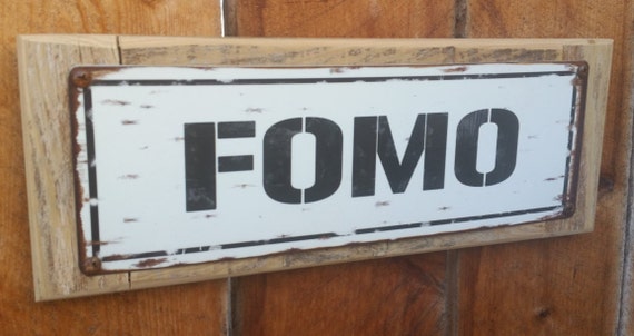 FOMO Fear of Missing Out Metal Sign Mounted on Reclaimed Wood | Etsy