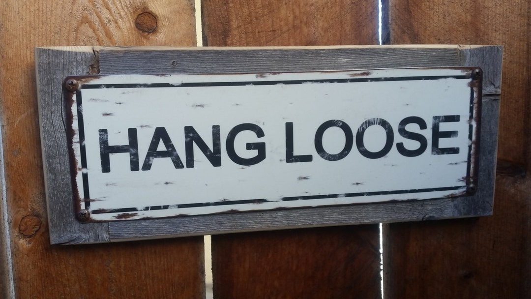 Hang Loose Metal Street Sign on Reclaimed Wood Frame - Etsy
