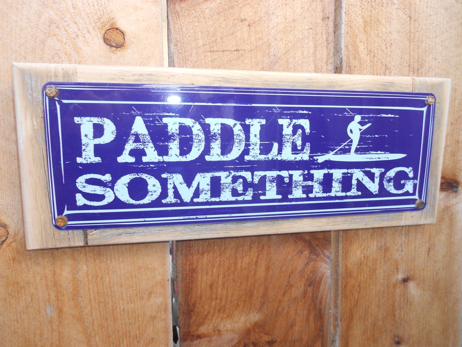Paddle Something Metal Sign on Reclaimed Wood Frame FREE | Etsy