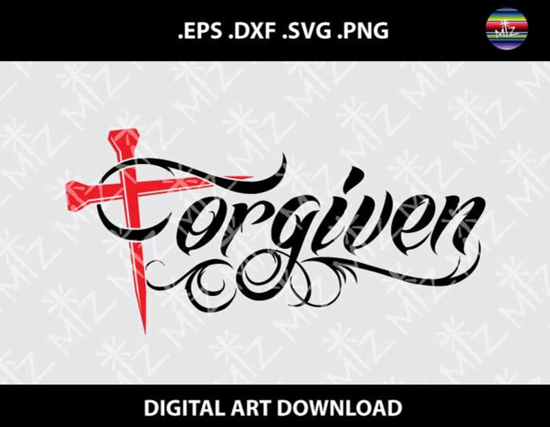 Forgiven, SVG Cut Files, Forgiven Svg, DXF Cutting Files, Forgiven SVG ...