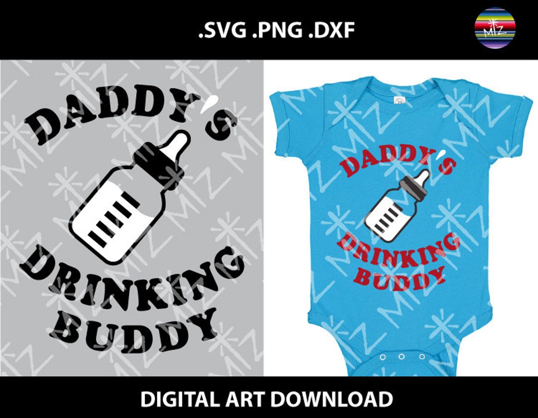 Daddy's Drinking Buddy, SVG Cut Files, Drinking Buddy Svg, DXF Cutting ...