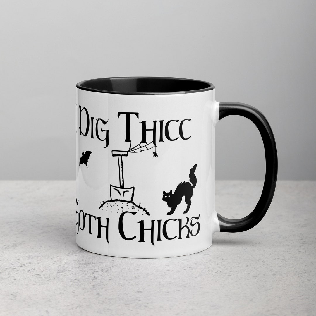 I Dig Thicc Goth Chicks Mug - Etsy