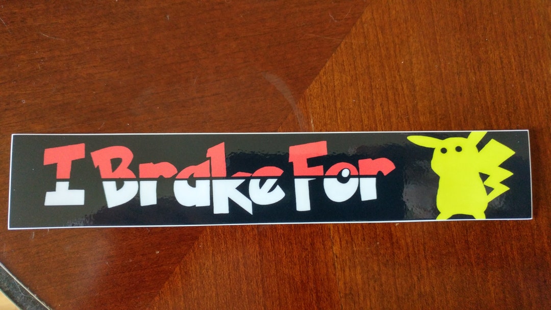 I Brake for Pokemon Bumper Sticker - Etsy