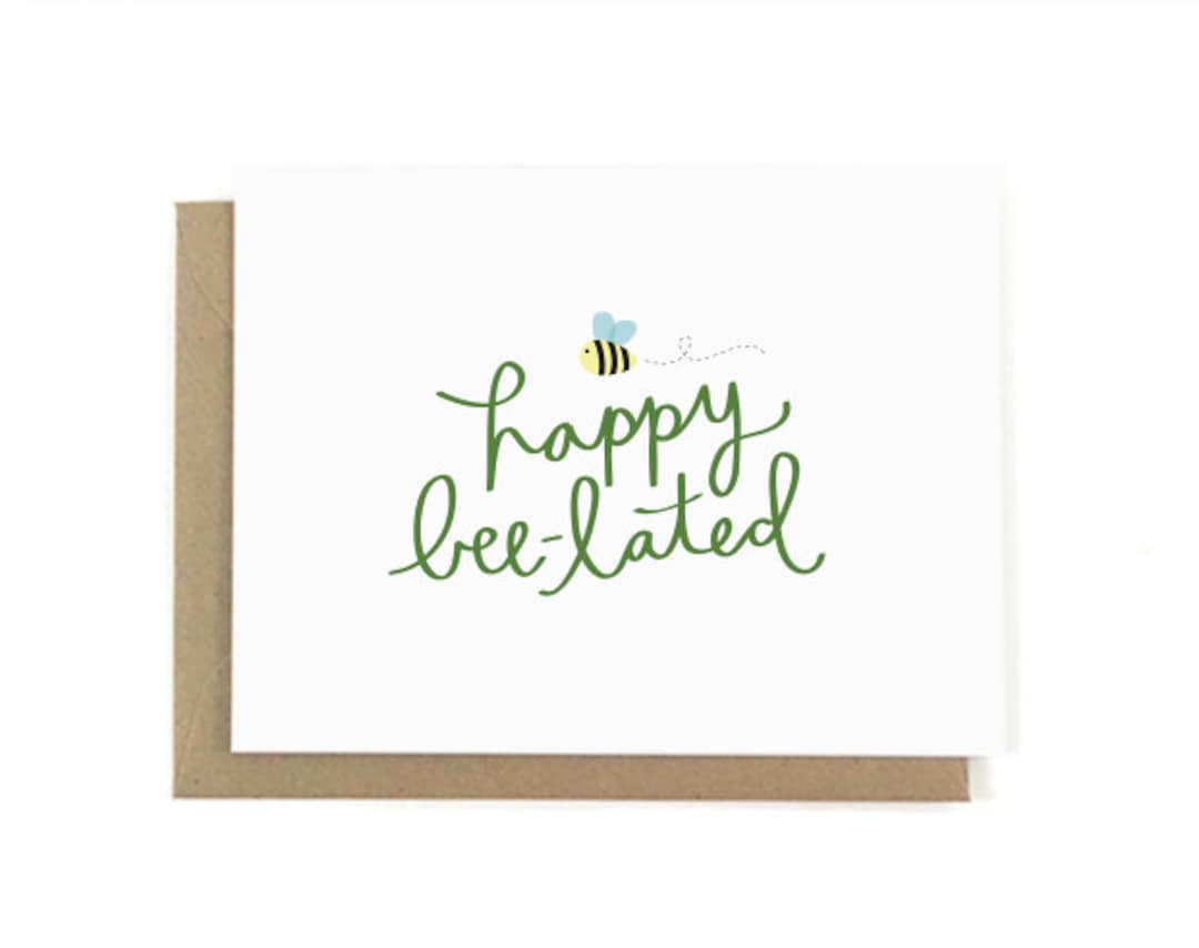 Happy Bee-lated Birthday Belated Card - Etsy