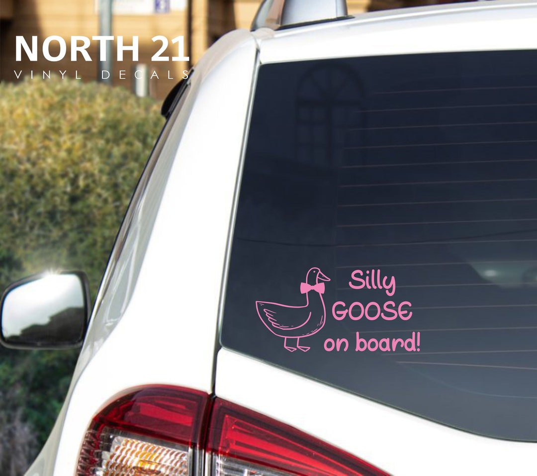 Silly Goose on Board Car Decal, Silly Goose Car Sticker, Goose Decal ...