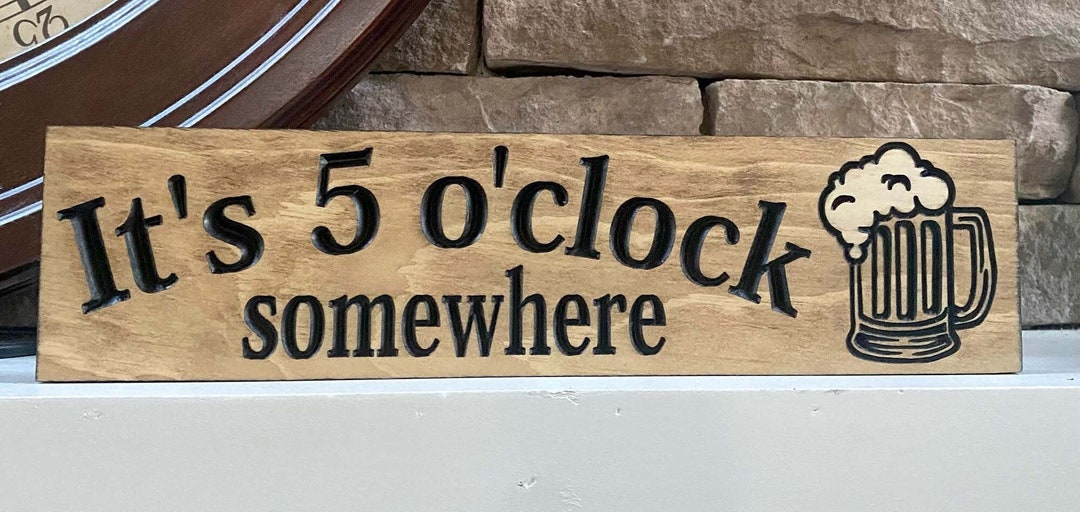 Carved Rustic Wood Bar Sign, It's 5 O'clock Somewhere Pub Beer Lodge ...