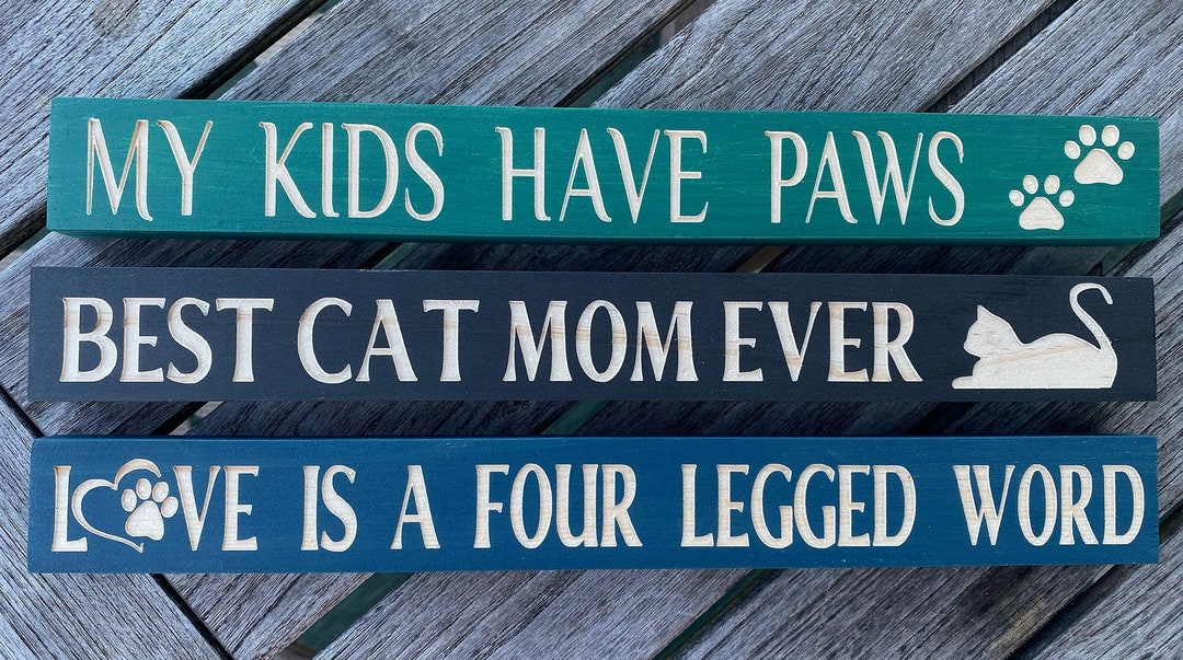 Carved Skinny Stacking Sign My Kids Have Paws Best Cat Mom Ever ...
