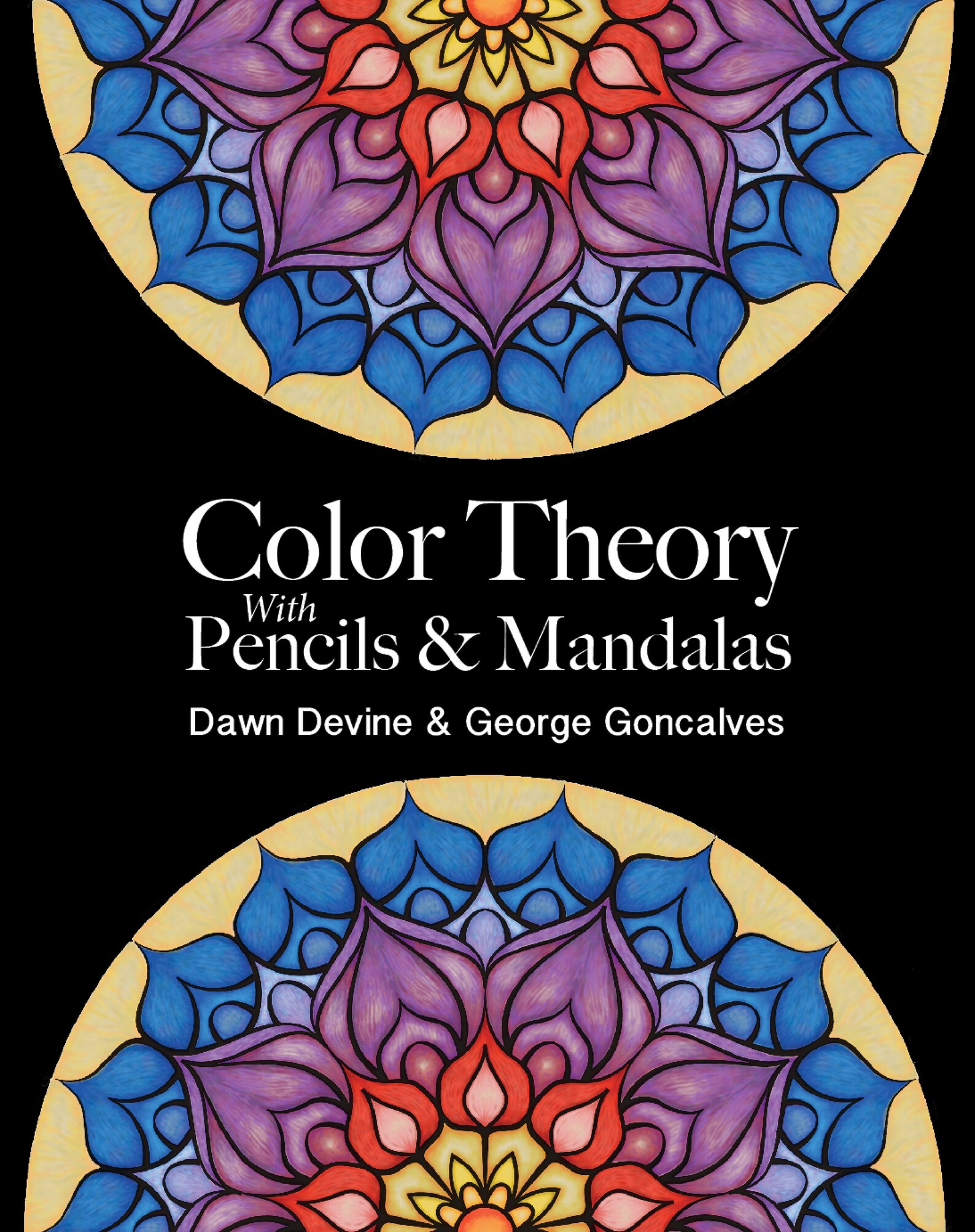 Color Theory With Pencils & Mandalas by Dawn Devine A Color Theory ...