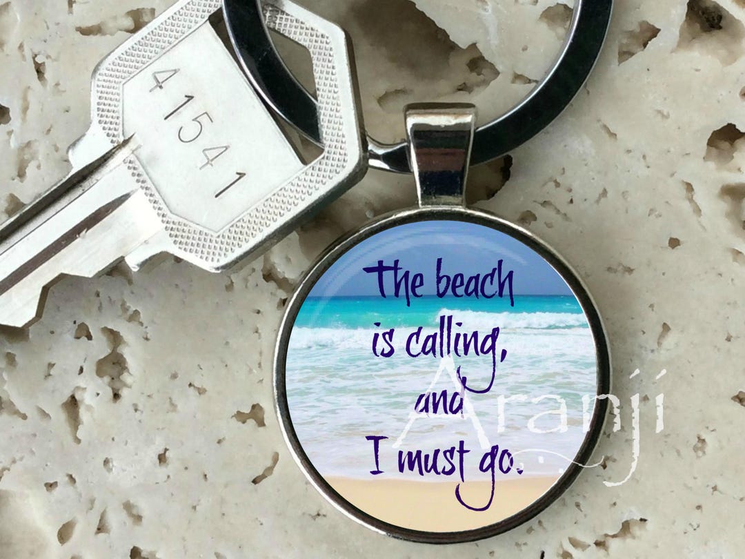 The Beach is Calling, and I Must Go Keychain, Key Chain, Beach Key Ring ...