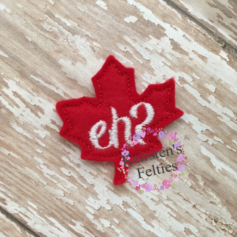 UNCUT Canada Maple Leaf Eh Embroidered Felt Embellishment - Etsy