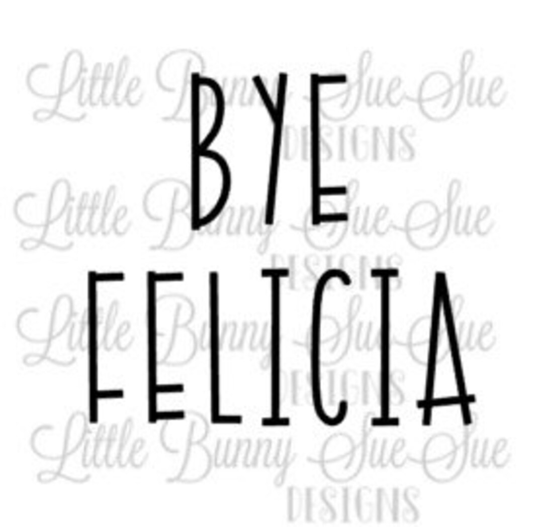 Bye Felicia Hipster Trendy SVG PNG DXF Cutting Machine - Etsy